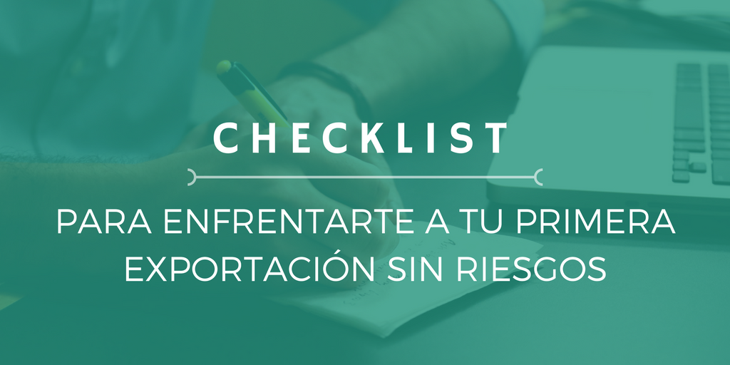 Checklist Para Enfrentarte a tu Primera Exportación Sin Riesgos ...