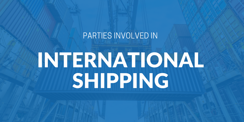Parties Involved in International Shipping | iContainers