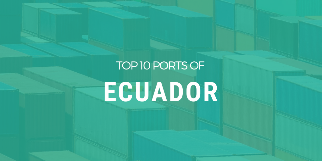 Top 10 Ports in Ecuador | iContainers